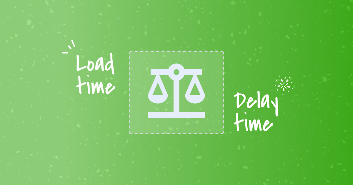 The eternal balancing act: load time vs. delay time | CloudCannon